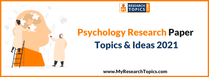 50+ Psychology Research Paper Ideas 2023-My Research Topics