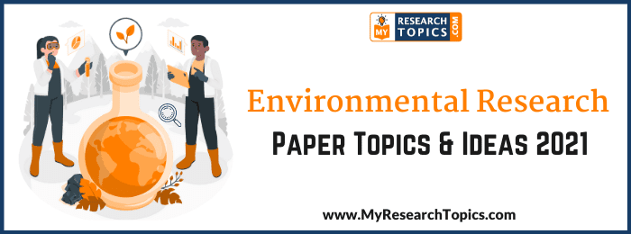 30+ Environmental Research Topics & Ideas For College Students 2023